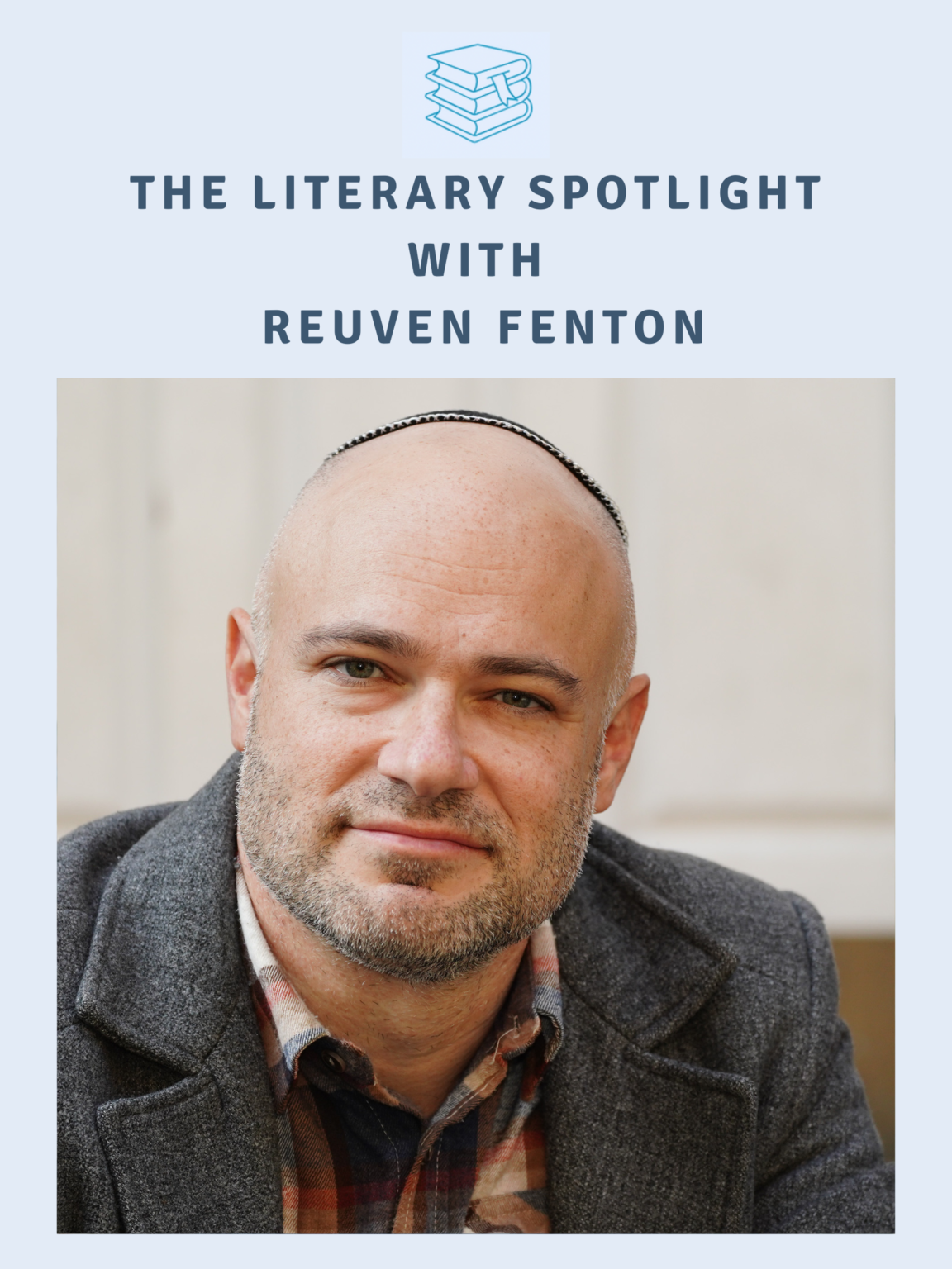 AUTHOR INTERVIEW: THE LITERARY SPOTLIGHT WITH AUTHOR REUVEN FENTON ...